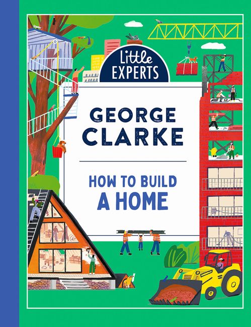 How to Build a Home (Little Experts) :HarperCollins Australia