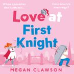 Love at First Knight: The royal enemies-to-lovers romance you need for ...
