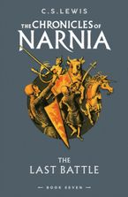 The Last Battle: The Chronicles Of Narnia #7 :HarperCollins Australia