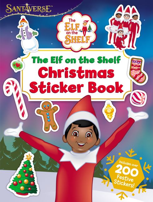 The Elf on the Shelf Christmas Sticker Book: Includes Over 200 Festive ...