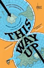 This Way Up: When Maps Go Wrong (and Why it Matters) :HarperCollins ...