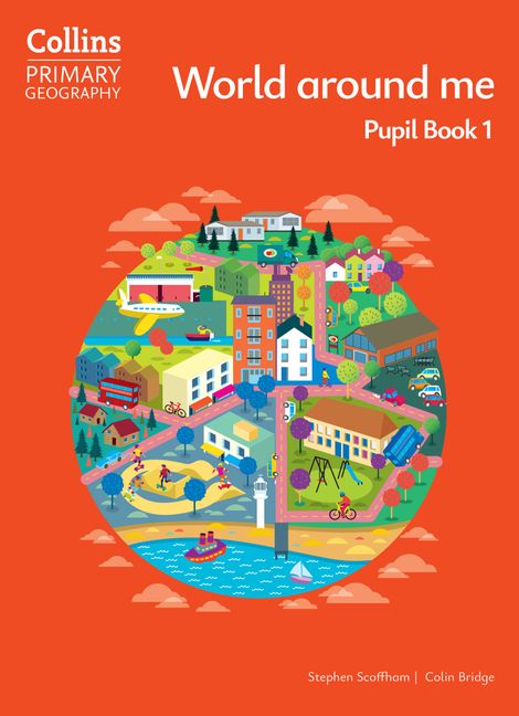 Collins Primary Geography – World around me – Pupil Book 1 ...