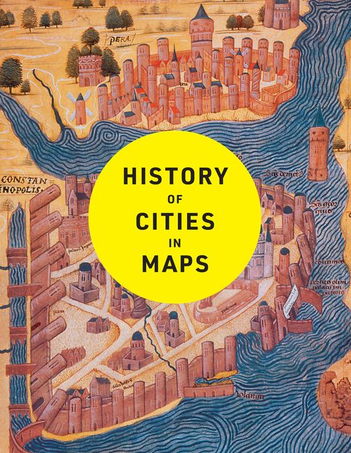 History of Cities in Maps: The ultimate visual exploration of human ...