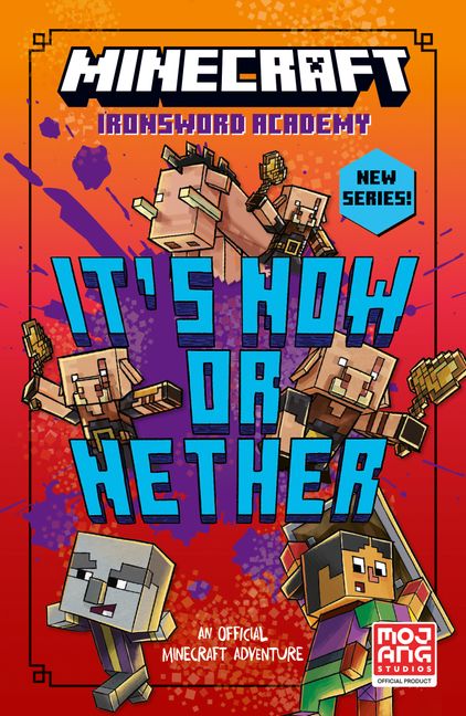 Minecraft: It’s Now or Nether (Ironsword Academy, Book 2 ...