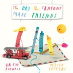 The Day the Crayons Made Friends :HarperCollins Australia