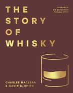 The Story of Whisky - Charles Maclean - Hardcover
