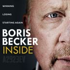 Inside: Winning, Losing and Starting Again - Boris Becker ...