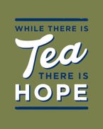 While There Is Tea, There Is Hope :HarperCollins Australia