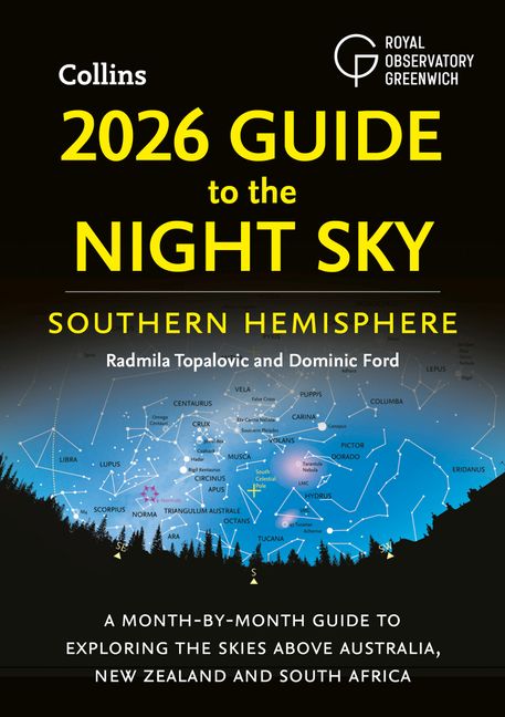 2026 Guide to the Night Sky Southern Hemisphere: A month-by-month guide to exploring the skies ...