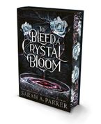 To Bleed a Crystal Bloom [Special Deluxe Edition] :HarperCollins Australia