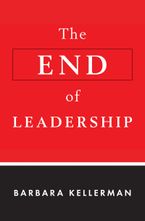 The End of Leadership - Barbara Kellerman - eBook
