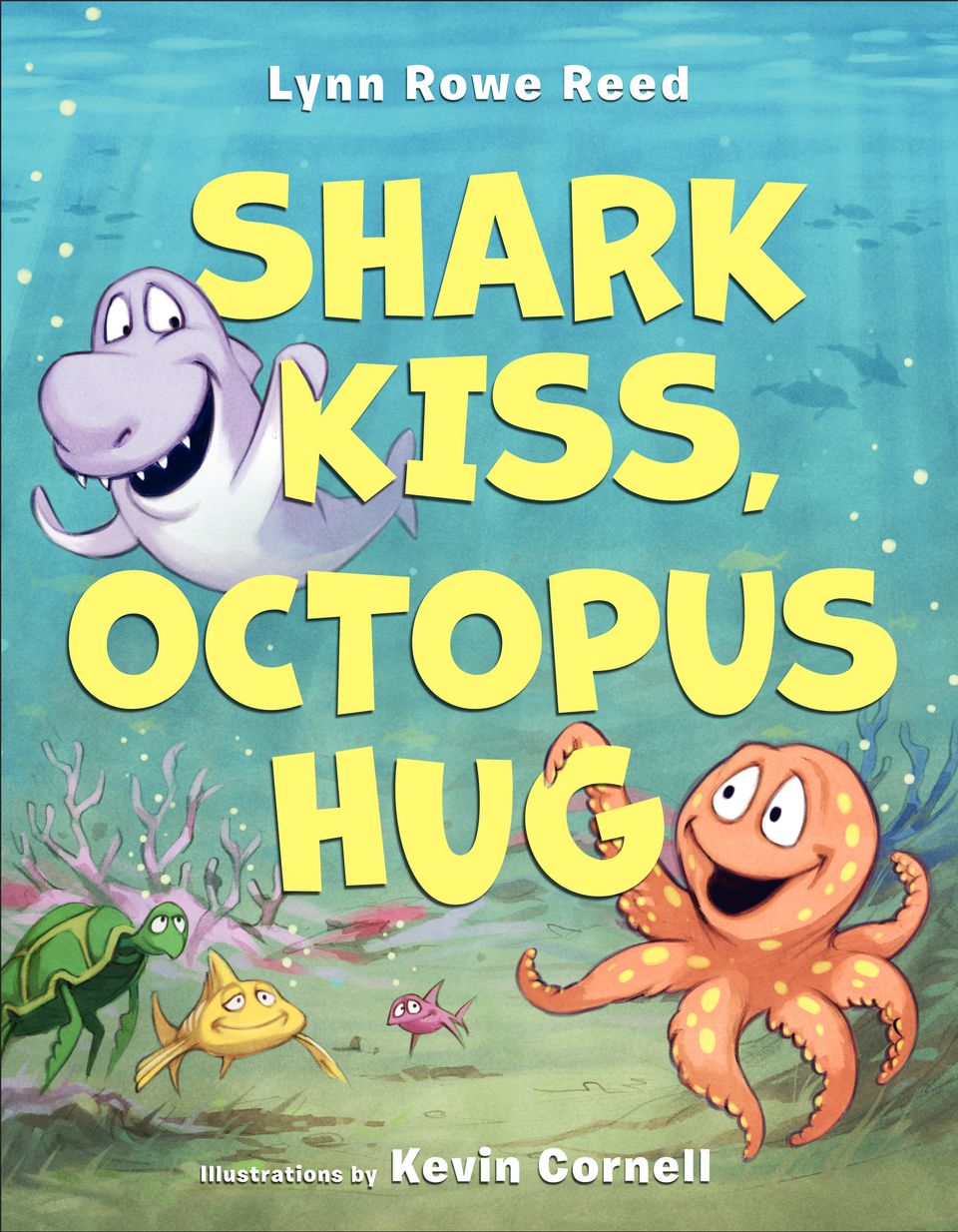 Shark Kiss, Octopus Hug - Lynn Rowe Reed - Hardcover