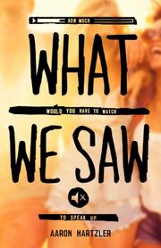 What We Saw - Aaron Hartzler - Paperback