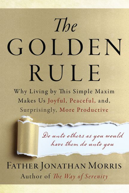 The Golden Rule: Why Living by This Simple Maxim Makes Us Joyful ...
