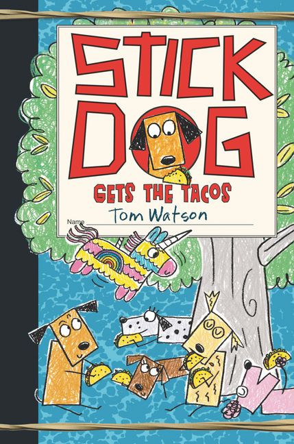 Stick Dog Gets the Tacos :HarperCollins Australia