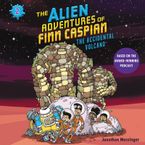The Alien Adventures of Finn Caspian #2: The Accidental Volcano ...