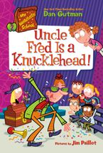 My Weirdtastic School #2: Uncle Fred Is a Knucklehead! :HarperCollins ...