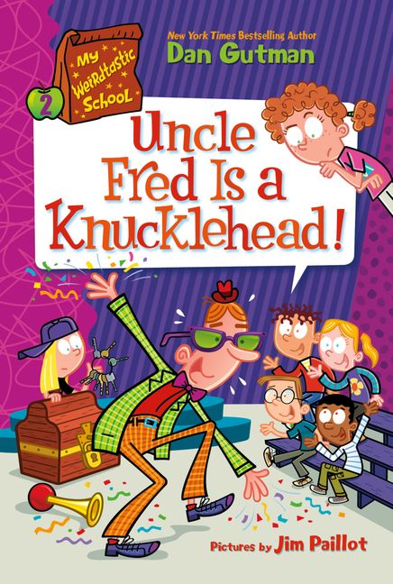 My Weirdtastic School #2: Uncle Fred Is a Knucklehead! :HarperCollins ...