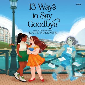 13 Ways to Say Goodbye :HarperCollins Australia