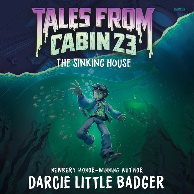 Tales From Cabin 23: The Sinking House :HarperCollins Australia