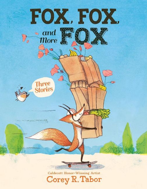 Fox, Fox, And More Fox: Three Stories - Fox Is Late, Fox the Tiger, Fox ...