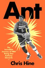 Ant: The Incredible Journey of NBA Rising Star Anthony Edwards ...