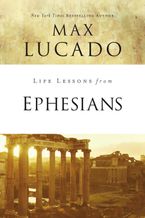 Life Lessons From Ephesians - Max Lucado - Paperback