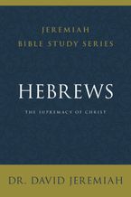 Hebrews - David Jeremiah - Paperback