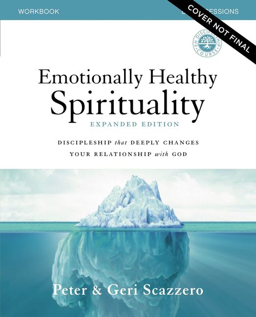 Emotionally Healthy Spirituality Workbook Expanded Edition - Peter ...