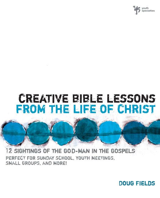 Creative Bible Lessons from the Life of Christ :HarperCollins Australia