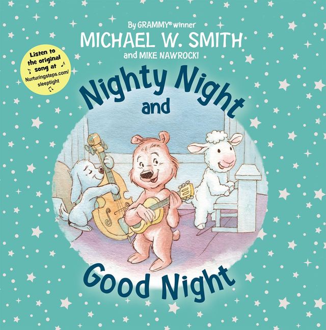 Nighty Night And Good Night - Michael W Smith - Hardcover