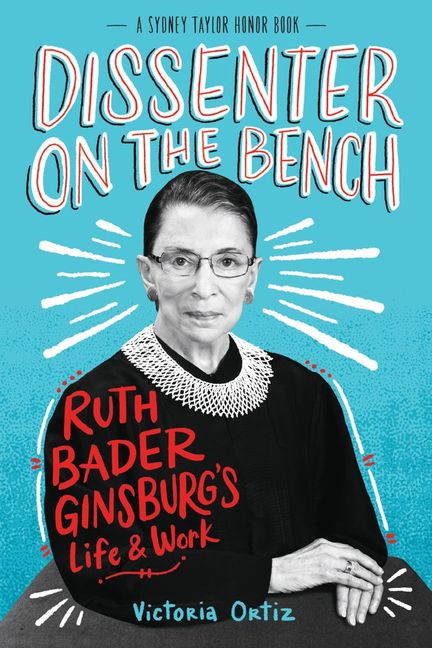 Dissenter on the Bench: Ruth Bader Ginsburg's Life and Work ...