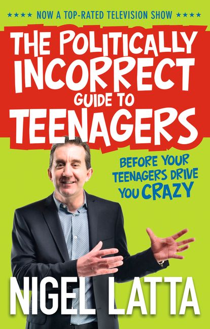The Politically Incorrect Guide to Teenagers :HarperCollins Australia