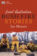 Great Australian Bushfire Stories :HarperCollins Australia
