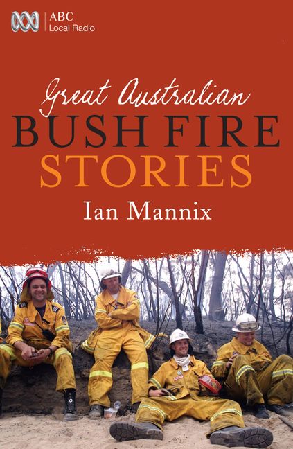 Great Australian Bushfire Stories :HarperCollins Australia