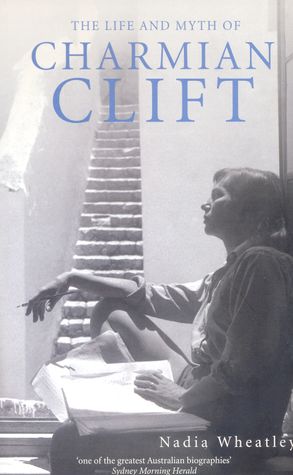 The Life and Myth of Charmian Clift :HarperCollins Australia