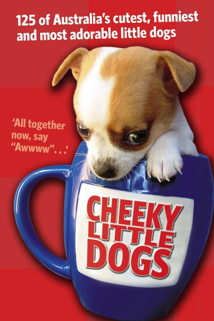 Cheeky Little Dogs :HarperCollins Australia