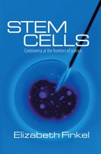 Stem Cells: Controversy at the Frontiers of Science :HarperCollins ...