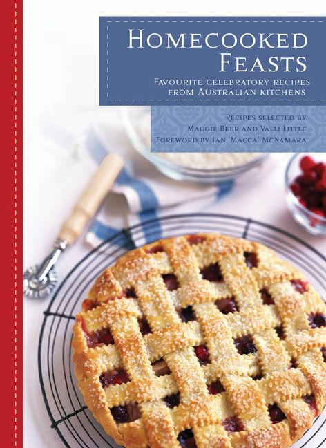 Homecooked Feasts: Favourite Celebratory Recipes from Australian ...