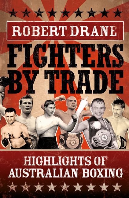 Fighters by Trade: Highlights of Australian Boxing :HarperCollins Australia