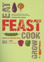 Feast: Grow, Cook, Eat :HarperCollins Australia