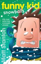 Funny Kid Snowballs (Funny Kid, #12) :HarperCollins Australia
