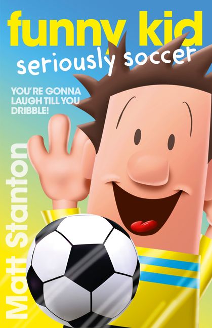 Funny Kid Seriously Soccer (Funny Kid, #14) :HarperCollins Australia