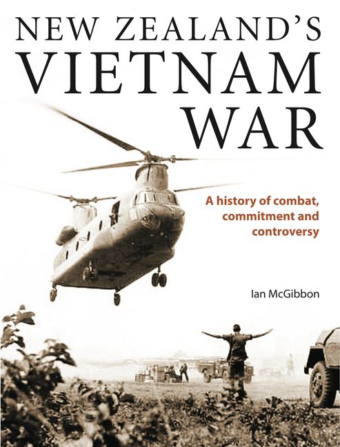 New Zealand's Vietnam War: A history of combat, commitment and ...
