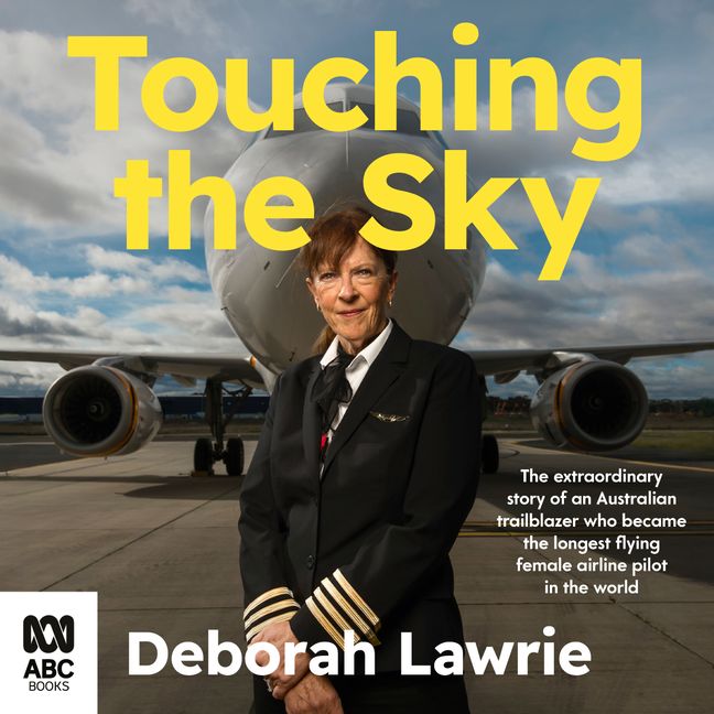 Touching the Sky: The extraordinary story of an Australian trailblazer ...