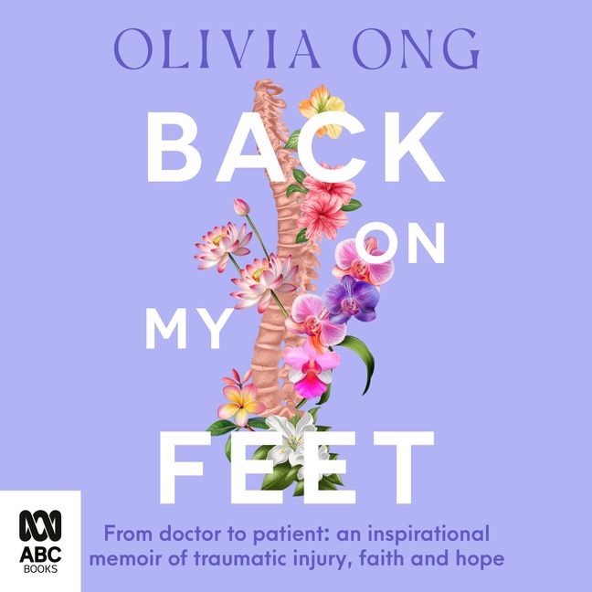 Back On My Feet: From doctor to patient, a moving and inspirational ...
