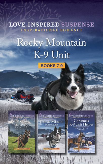 Rocky Mountain K-9 Unit Books 7-9/Explosive Revenge/Rescue Mission ...