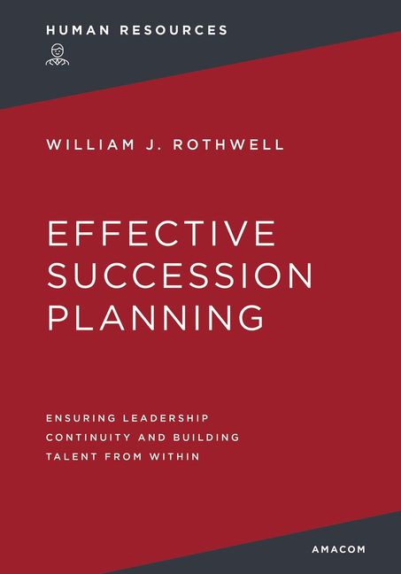 Effective Succession Planning - William J Rothwell - Paperback