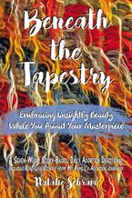 Beneath The Tapestry: Embracing Unsightly Beauty While You Await Your Masterpiece :HarperCollins ...