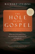 The Hole in Our Gospel World Vision 75th Anniversary - Richard Stearns ...